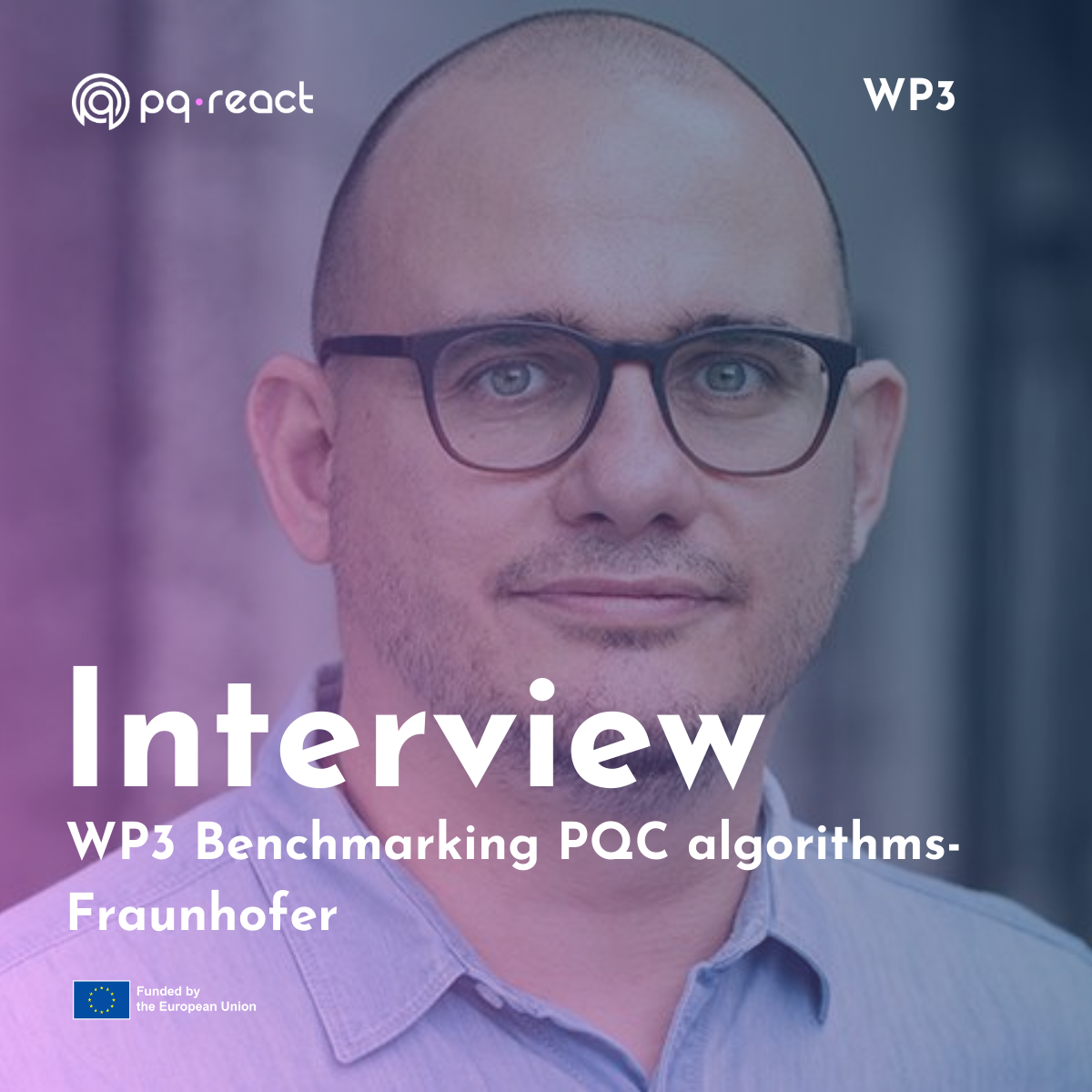 PQ-REACT WPs explained: Discover Fraunhofer - PQ-REACT | Post Quantum Cryptography Framework for ...